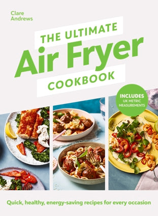 The Ultimate Air Fryer Cookbook – Ultimate Gifts MS